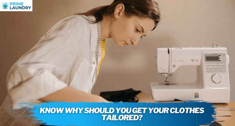 Know Why Should You Get Your Clothes Tailored?