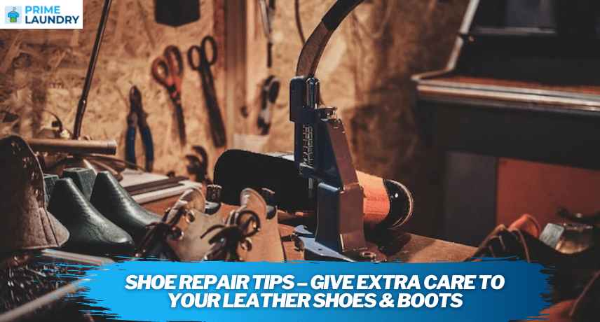 Shoe Repair Tips - Extra Care To Your Leather Shoes & Boots