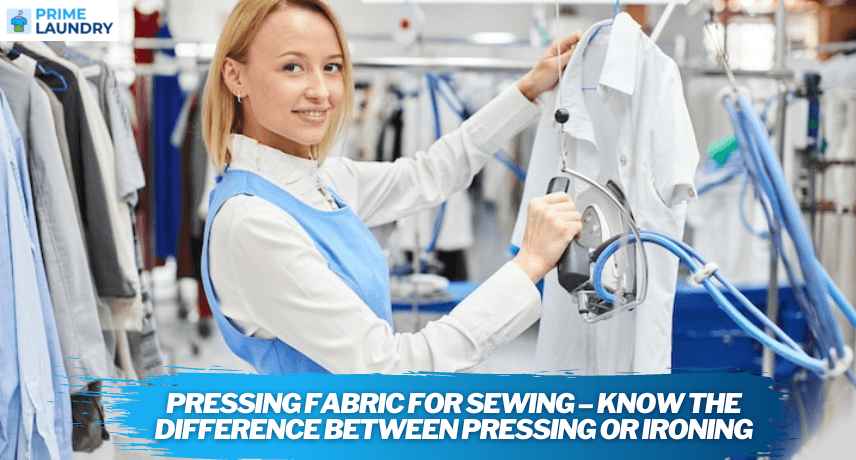 Fabric For Sewing - Difference Between Pressing or Ironing