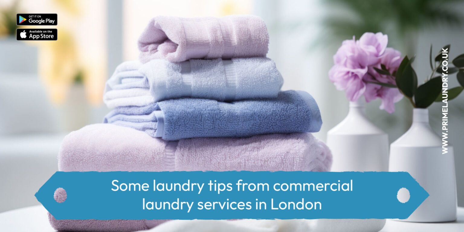 Some Laundry tips from Commercial Laundry Services London